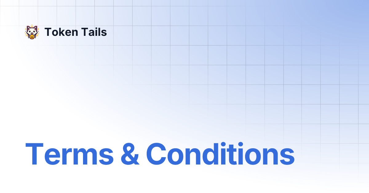 Terms & Conditions | Token Tails